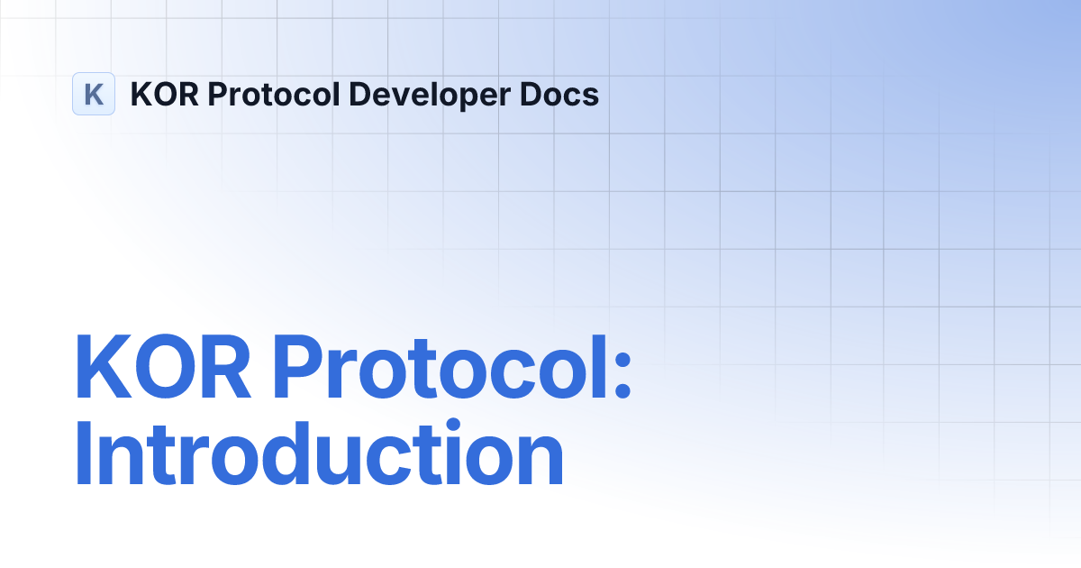 KOR Protocol: Introduction | KOR Protocol Developer Docs