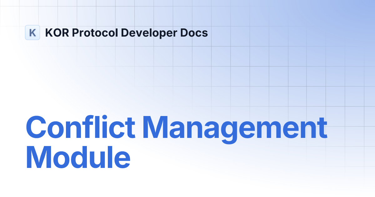 Conflict Management Module | KOR Protocol Developer Docs