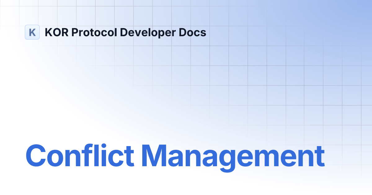 Conflict Management | KOR Protocol Developer Docs