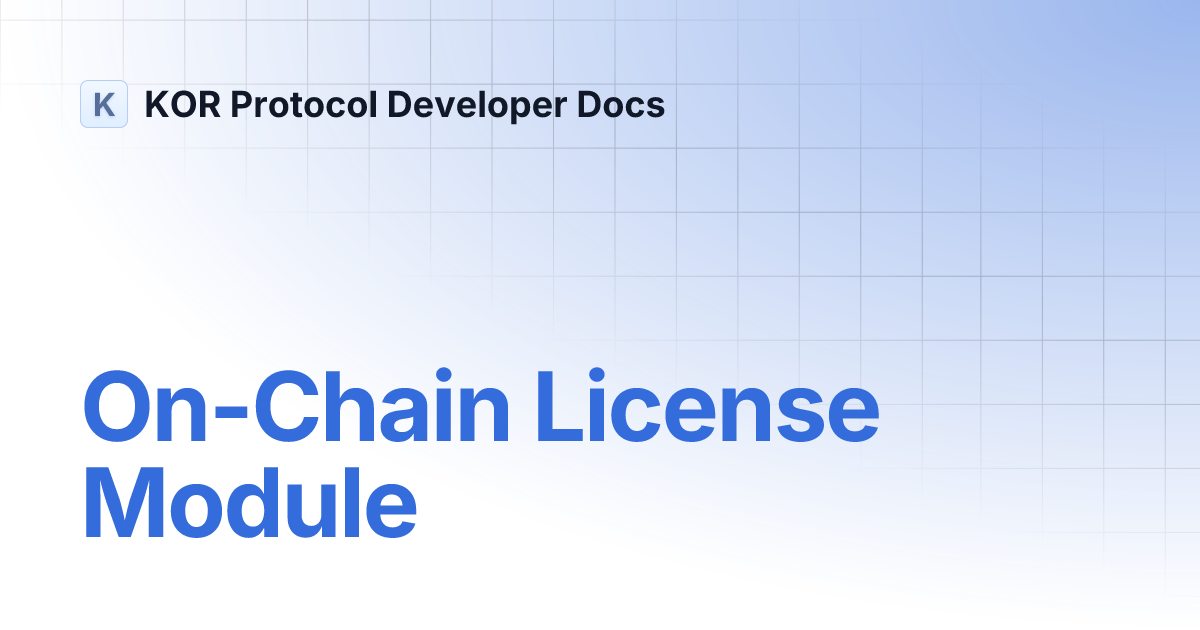 On-Chain License Module | KOR Protocol Developer Docs