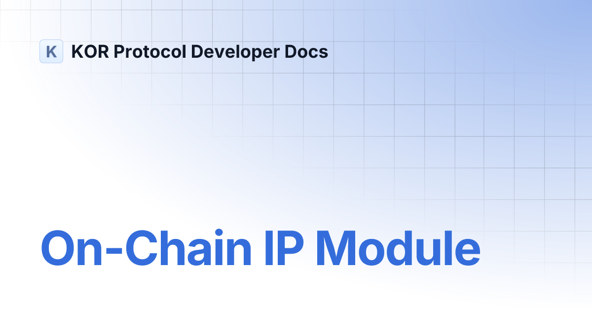 On-Chain IP Module | KOR Protocol Developer Docs