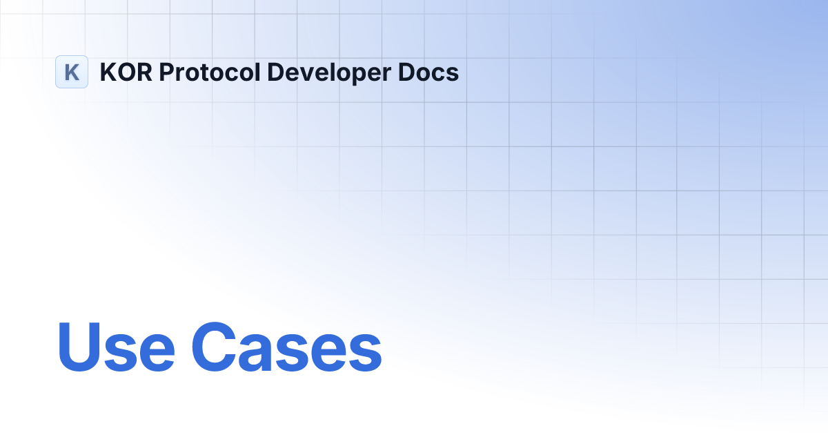 Use Cases | KOR Protocol Developer Docs