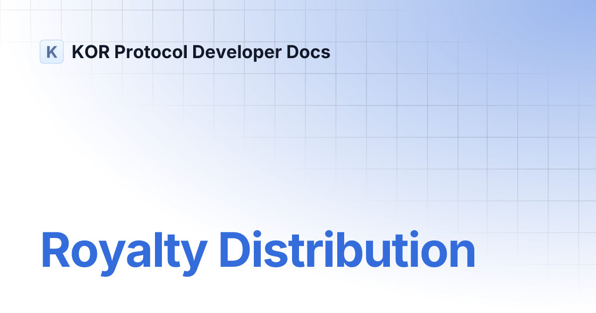 Royalty Distribution | KOR Protocol Developer Docs